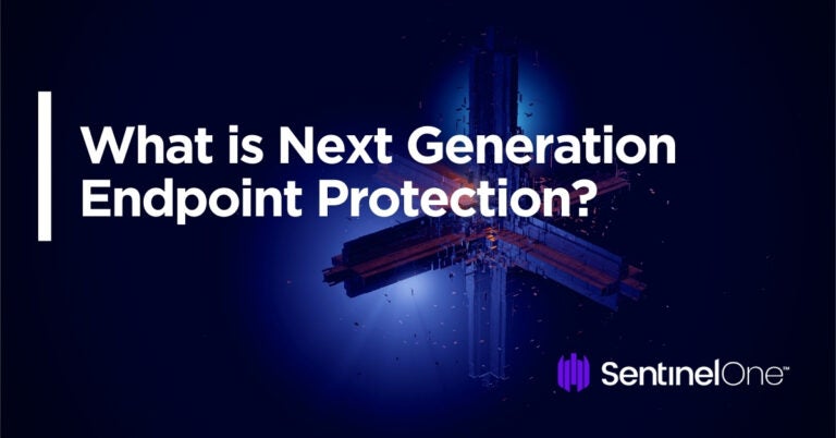 What is Next Generation Endpoint Protection? | SentinelOne.com