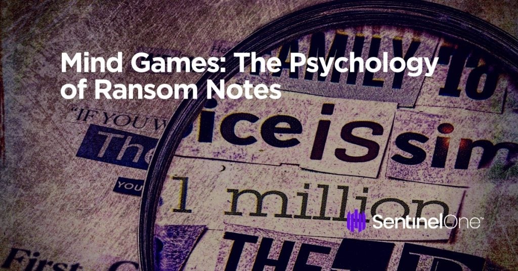 Mind Games: The Psychology of Ransom Notes - SentinelOne