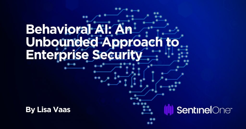 Behavioral AI: An Unbounded Approach to Enterprise Security