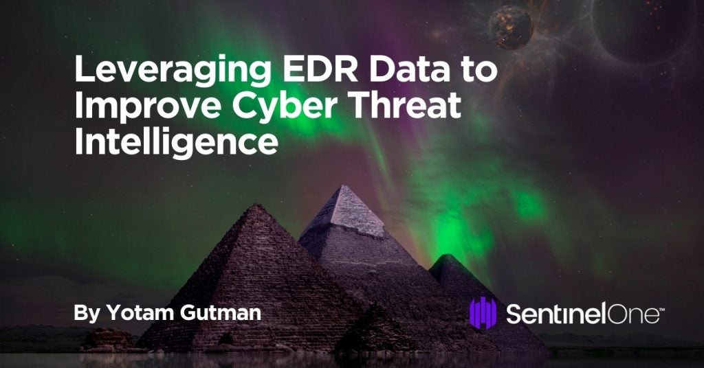 Leveraging EDR Data to Improve Cyber Threat Intelligence | SentinelOne