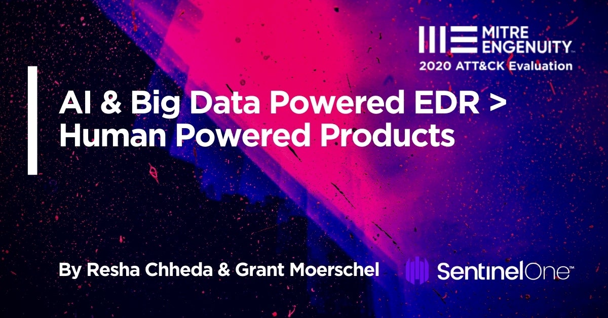 MITRE ATT&CK Engenuity: AI & Big Data Powered EDR > Human Powered Products