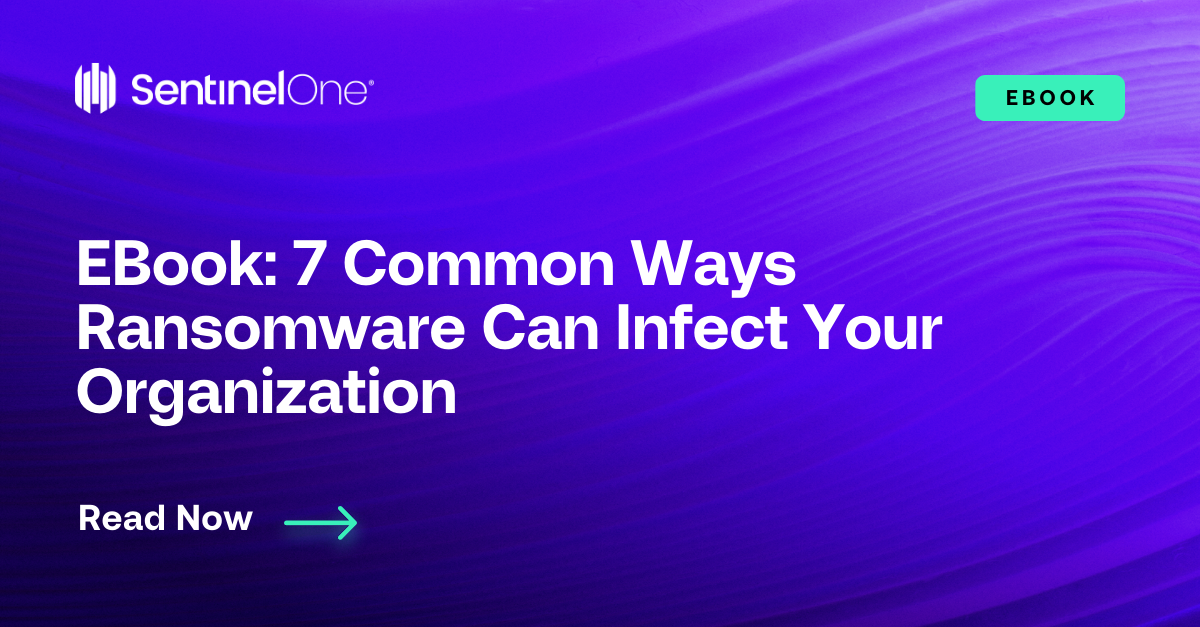 7 Common Ways Ransomware Infects Organizations | SentinelOne
