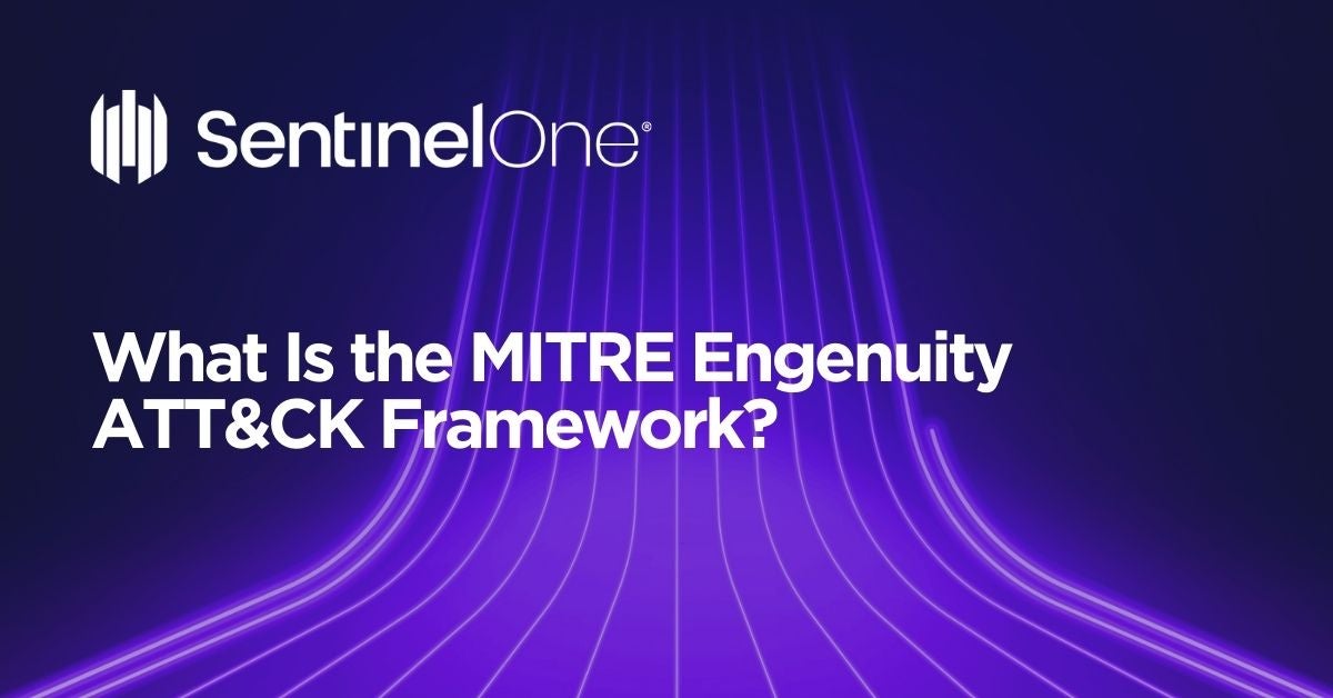 What is the MITRE ATT&CK Framework? - An Easy Guide