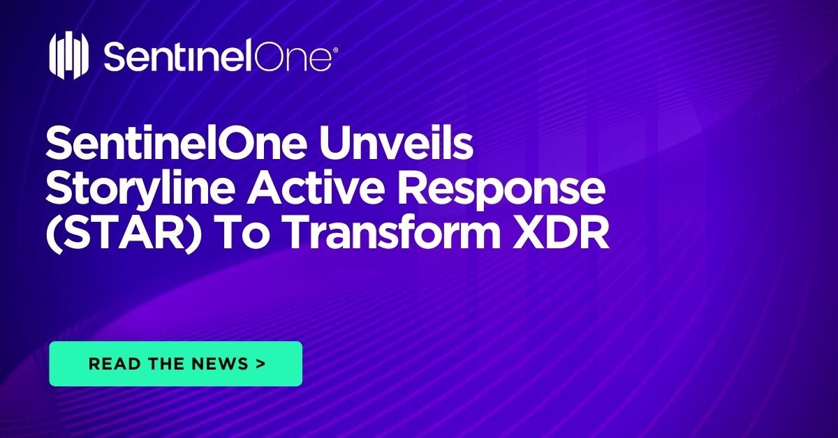 SentinelOne Unveils Storyline Active Response (STAR) To Transform XDR | SentinelOne