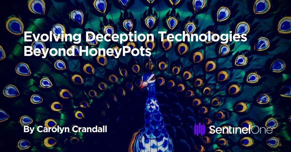 Evolving Deception Technologies Beyond HoneyPots