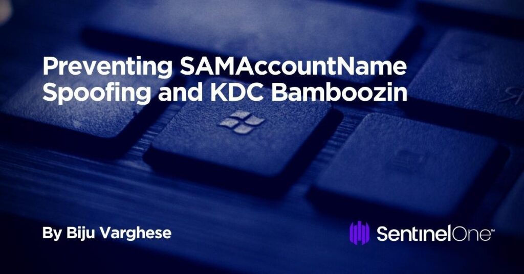 Preventing SAMAccountName Spoofing and KDC Bamboozing