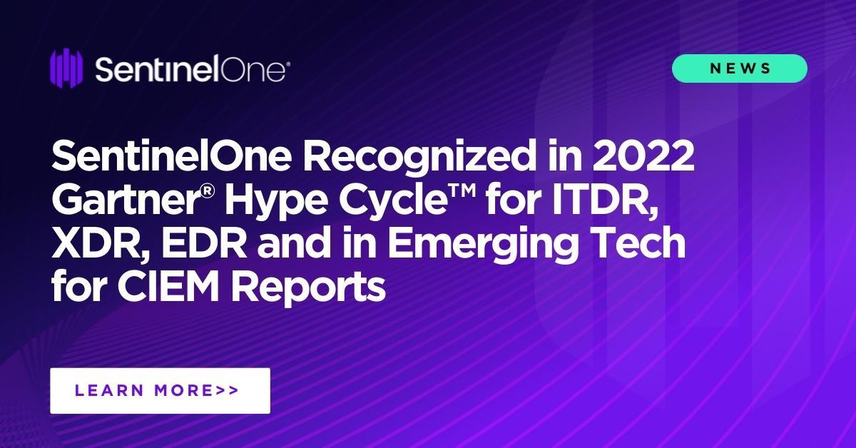 SentinelOne Recognized in 2022 Gartner® Hype Cycle™ for ITDR, XDR, EDR ...