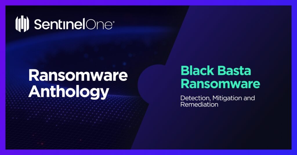 Black Basta Ransomware: Analysis, Detection, and Mitigation