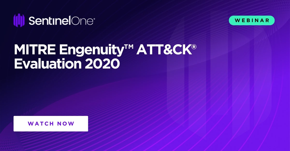 Key Takeaways from MITRE Engenuity™ ATT&CK Evaluation 2020