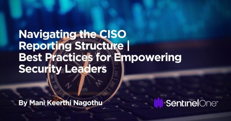 CISO Reporting Structure: Empowering Security Leaders