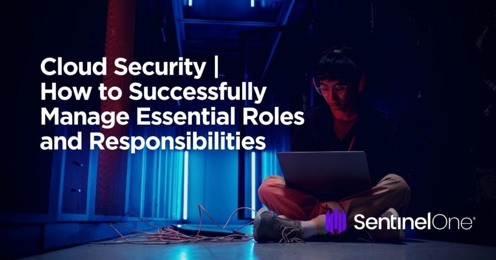 Cloud Security | How to Successfully Manage Essential Roles and ...
