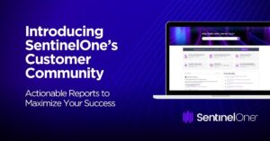Introducing SentinelOne’s Customer Community | Actionable Reports to ...