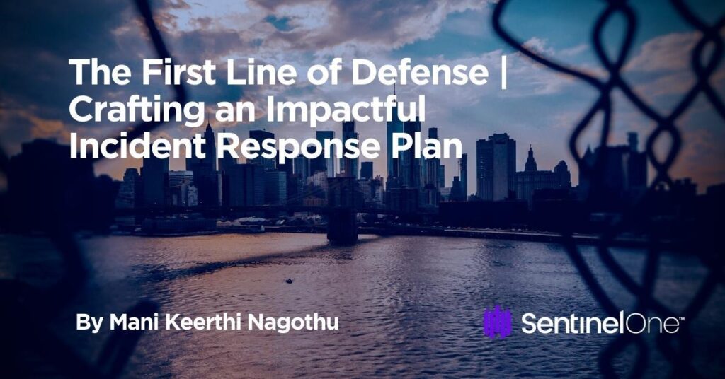 The First Line of Defense | Crafting an Impactful Incident Response Plan