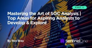Mastering the Art of SOC Analysis Part 2 | Top Areas for Aspiring ...
