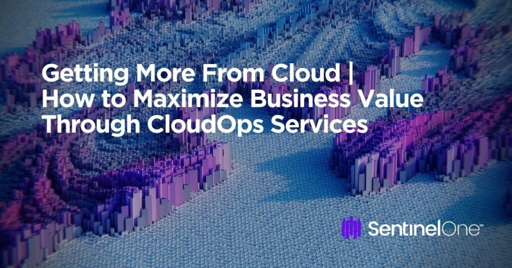 How CloudOps Services Maximize Business Value?
