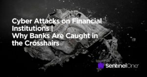 Cyber Attacks on Financial Institutions: An Easy Guide