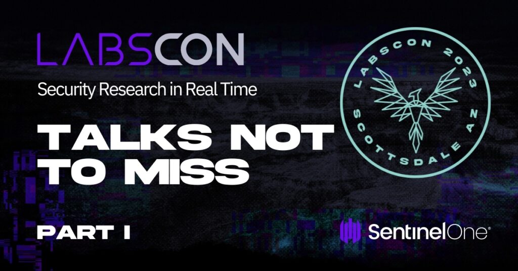 LABScon 2023 | Security Research in Real Time - Talks Not to Miss, Part One