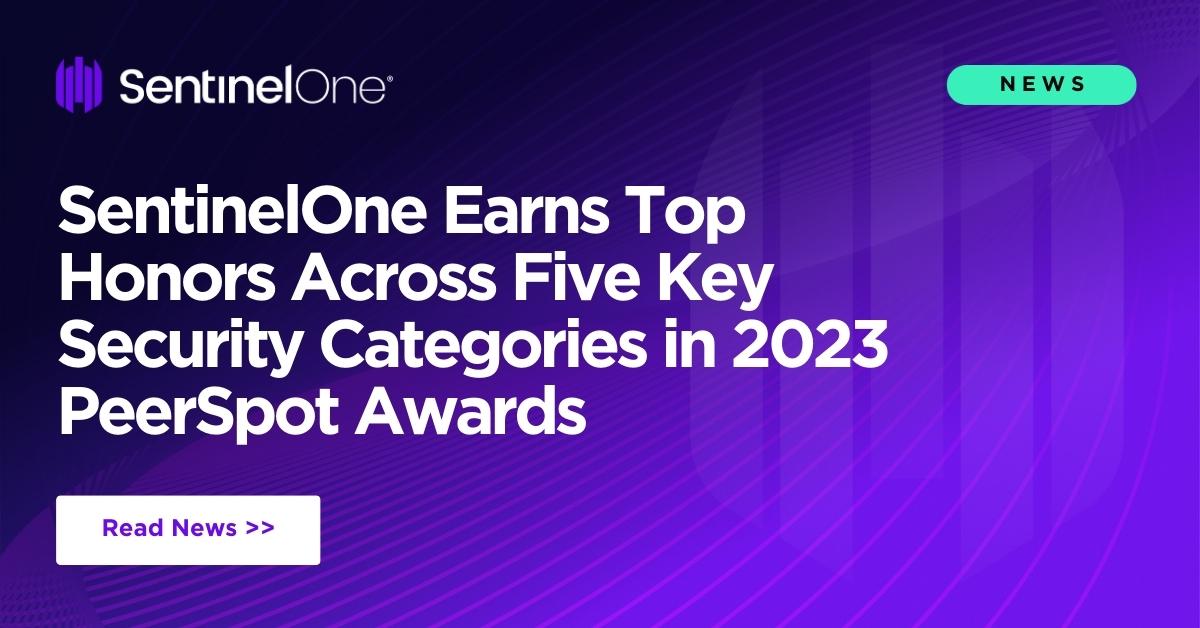 SentinelOne Earns Top Honors Across Five Key Security Categories in ...