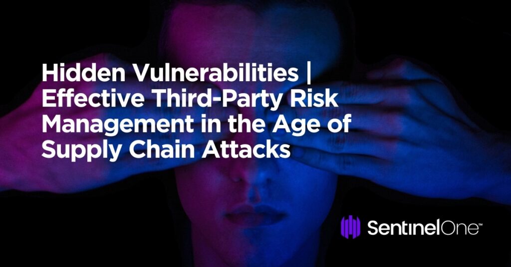 Hidden Vulnerabilities | Effective Third-Party Risk Management in the ...