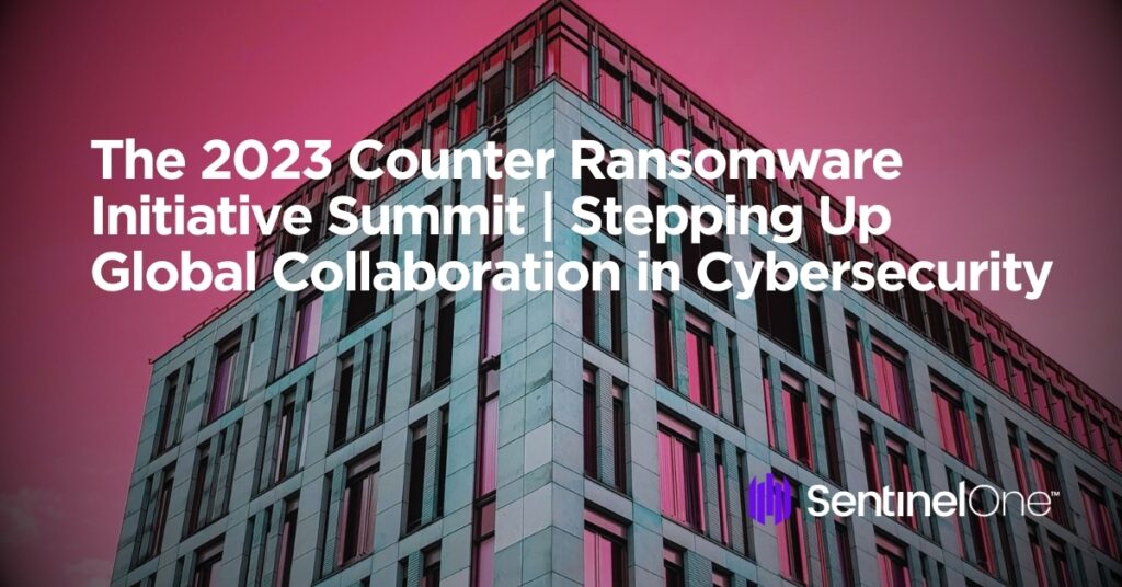 The 2023 Counter Ransomware Initiative Summit | Stepping Up Global ...