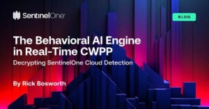 Decrypting SentinelOne Cloud Detection | The Behavioral AI Engine in Real-Time CWPP