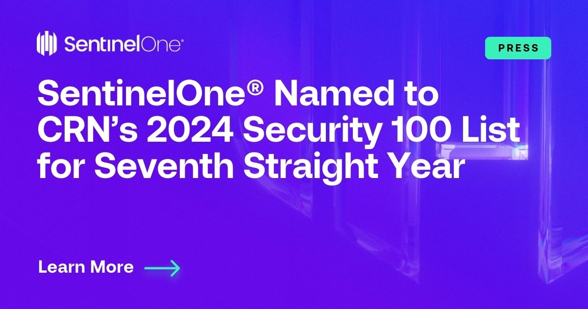 SentinelOne® Named to CRN’s 2024 Security 100 List for Seventh Straight ...