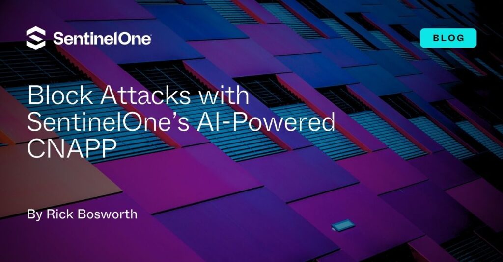 Block Attacks with SentinelOne’s AI-Powered CNAPP
