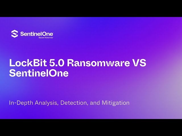 LockBit 5.0 Ransomware VS SentinelOne - Detection and Mitigation ...