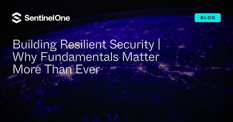 Building Resilient Security | Why Fundamentals Matter More Than Ever