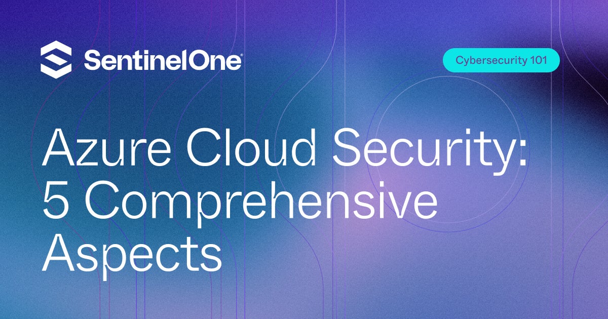 Azure Cloud Security: 5 Comprehensive Aspects | SentinelOne