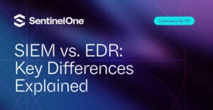SIEM vs. EDR: Key Differences Explained