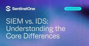 SIEM vs. IDS: Understanding the Core Differences | SentinelOne