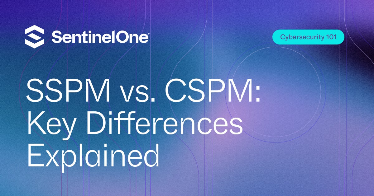 SSPM vs. CSPM: Key Differences Explained