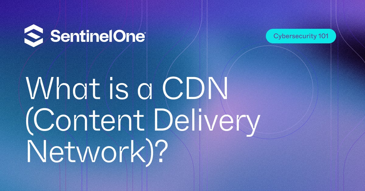 What is a CDN (Content Delivery Network)?