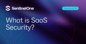 What is SaaS Security? | SentinelOne