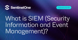 What is SIEM (Security Information and Event Management)?