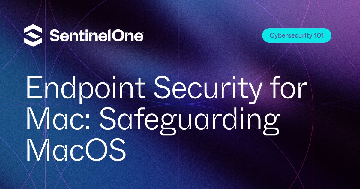 Endpoint Security for Mac: Safeguarding MacOS