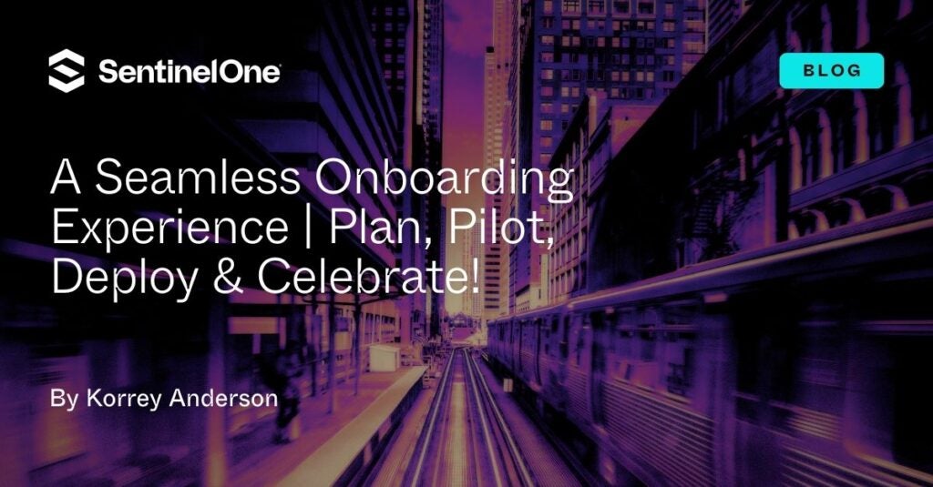 A Seamless Onboarding Experience | Plan, Pilot, Deploy & Celebrate!