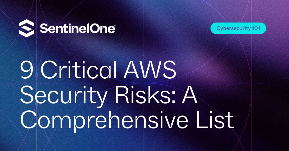 9 Critical AWS Security Risks: A Comprehensive List