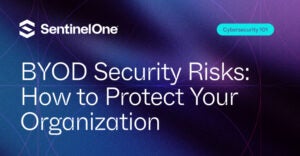BYOD Security Risks: How to Protect Your Organization