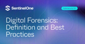 Digital Forensics: Definition and Best Practices