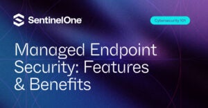 Managed Endpoint Security: Features, Benefits & Best Practices