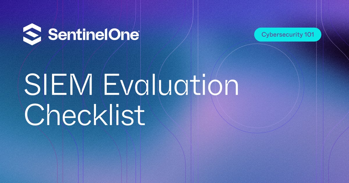 SIEM Evaluation Checklist 2025: Choose the Best SIEM Tool | SentinelOne