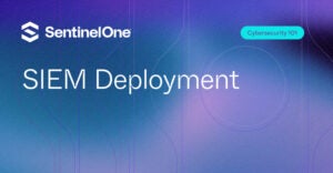 SIEM Deployment: Implementation and Best Practices
