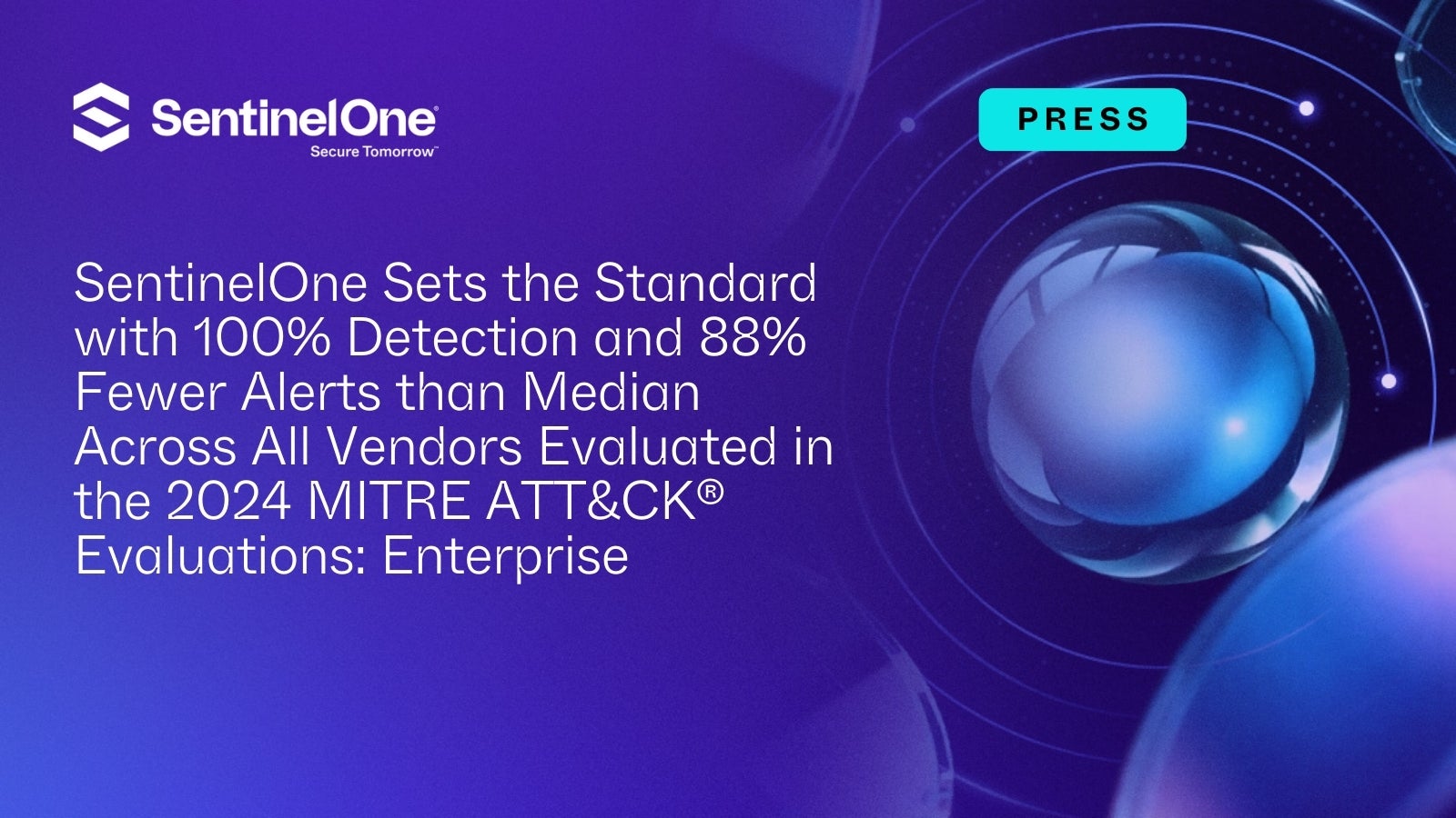 SentinelOne Sets the Standard with 100% Detection and 88% Fewer Alerts ...