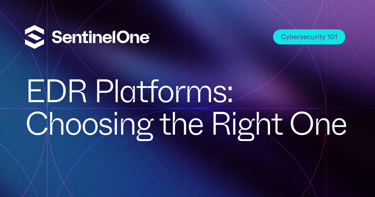 EDR Platforms: Choosing the Right One in 2025