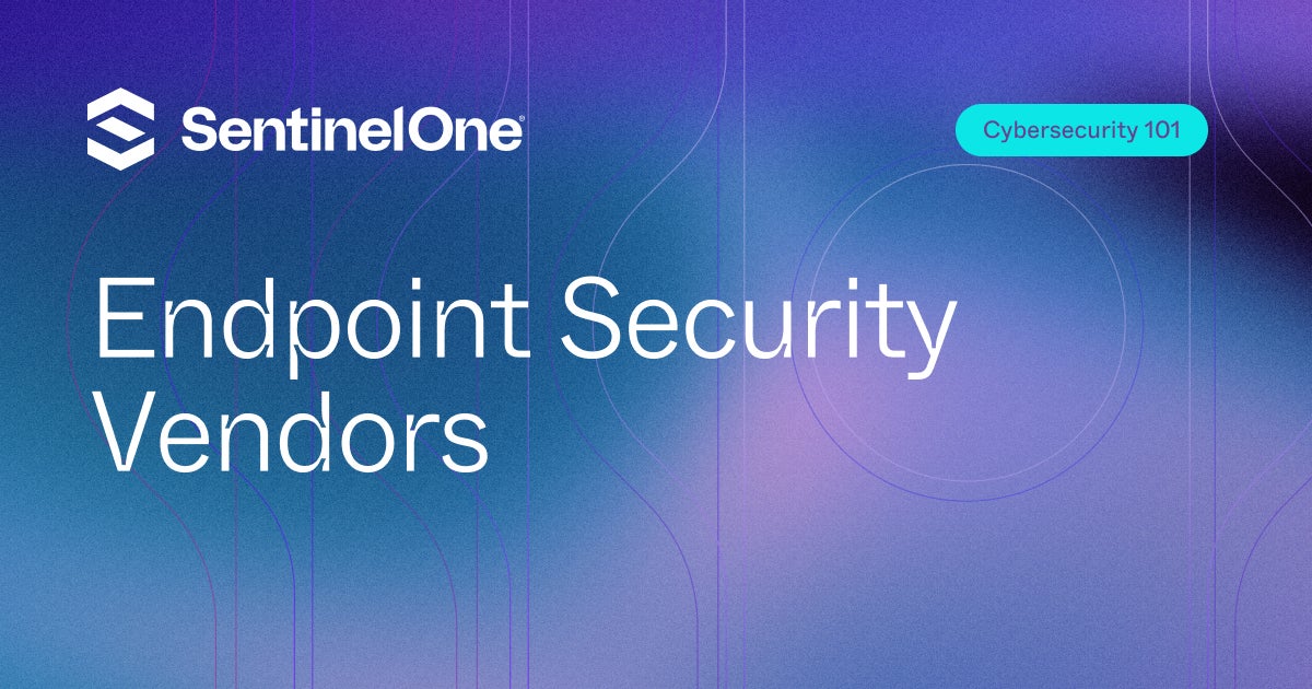 7 Endpoint Security Vendors for 2025