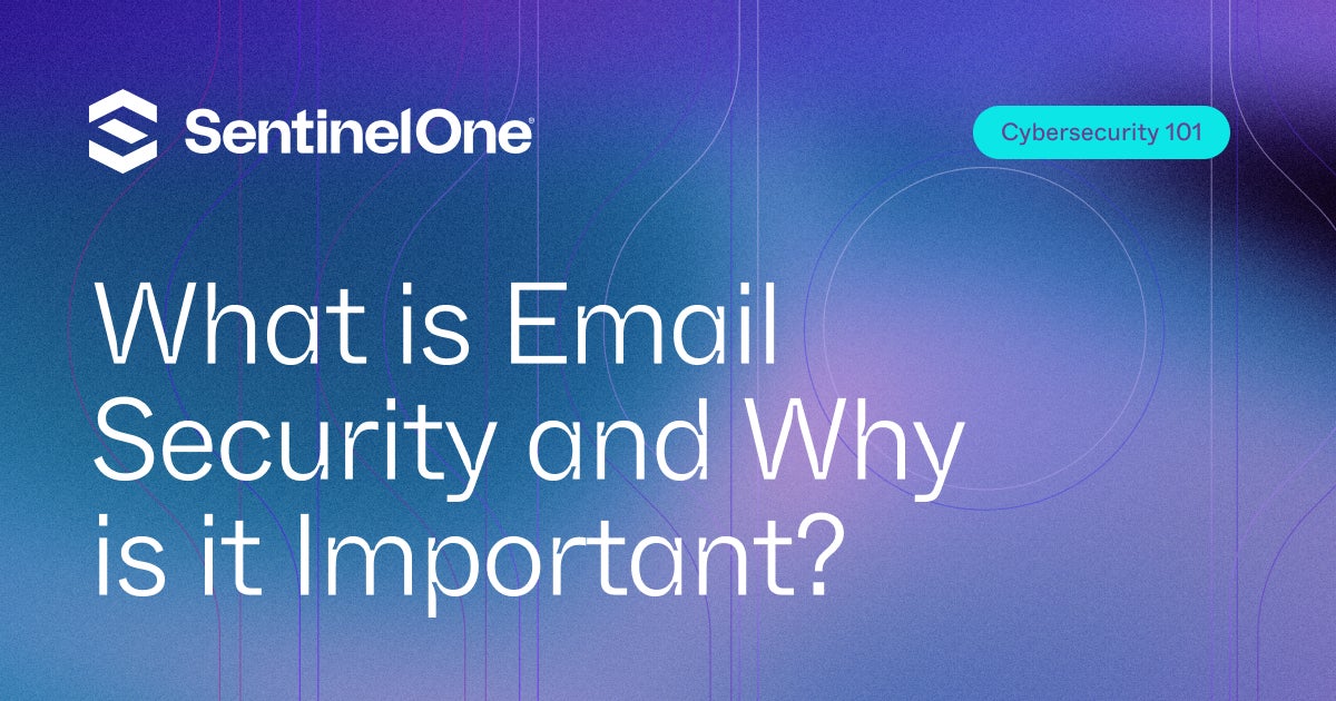 What is Email Security and Why is it Important?