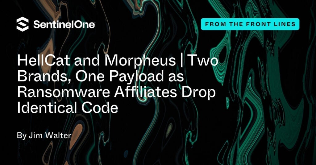 HellCat and Morpheus | Two Brands, One Payload as Ransomware Affiliates ...