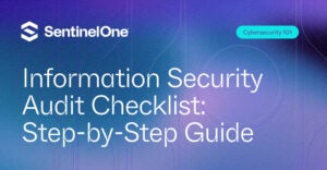 Information Security Audit Checklist: Step-by-Step Guide